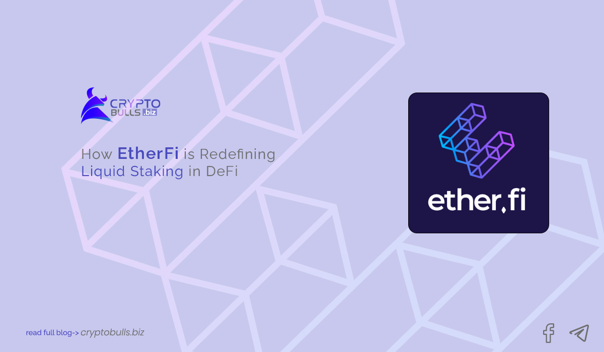 eETH and Beyond: How EtherFi is Redefining Liquid Staking in DeFi