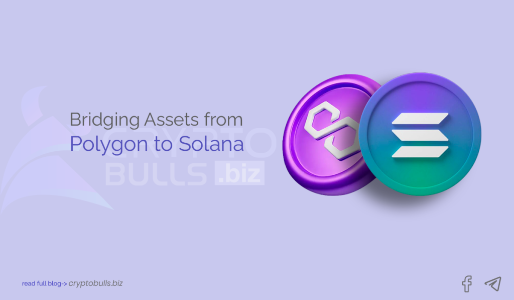 Bridging Assets from Polygon to Solana