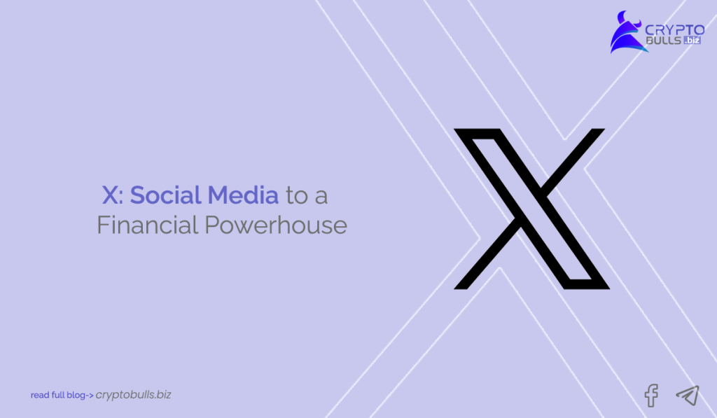 X: The Transformation from Social Media to a Financial Powerhouse