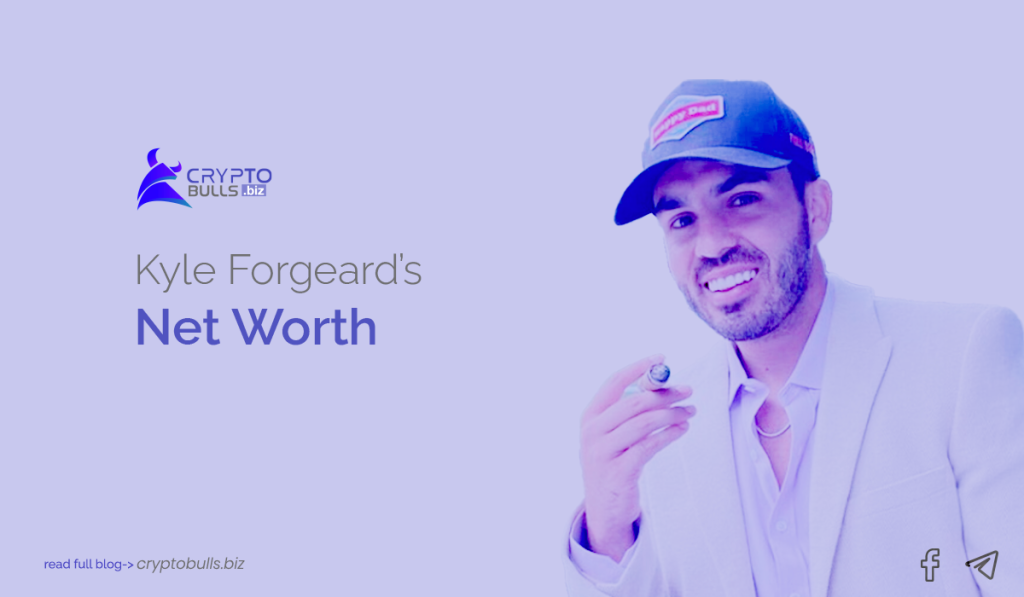 Kyle Forgeard's Net Worth: An Insight into the NFT Investor's Wealth