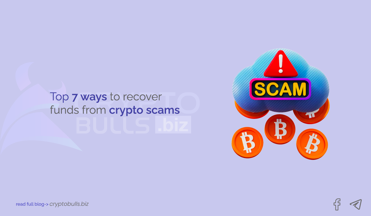 Top 7 Ways To Recover Funds From Crypto Currency Scam