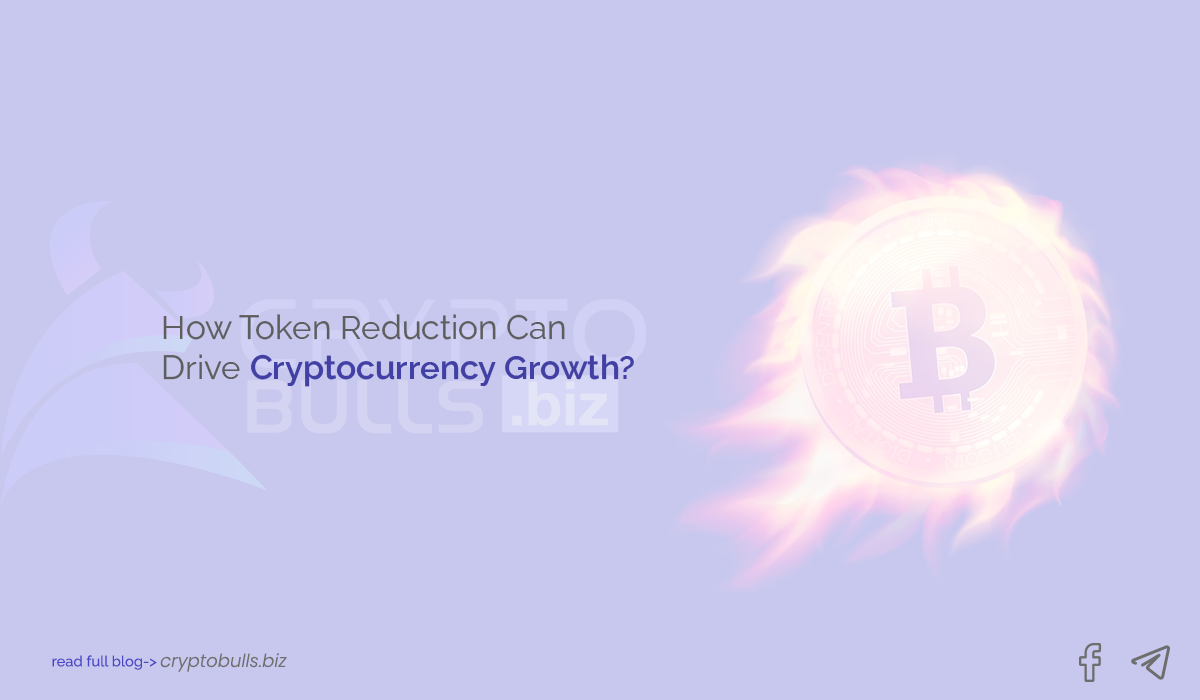 Burning for Success: How Token Reduction Can Drive Cryptocurrency Growth