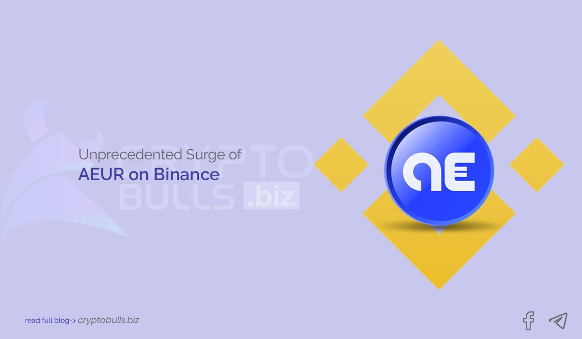 Unprecedented Surge of AEUR on Binance - Cryptobulls Blog