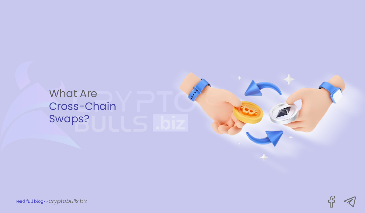 Cross-Chain Swaps: How to Trade Crypto Across Different Blockchain ...