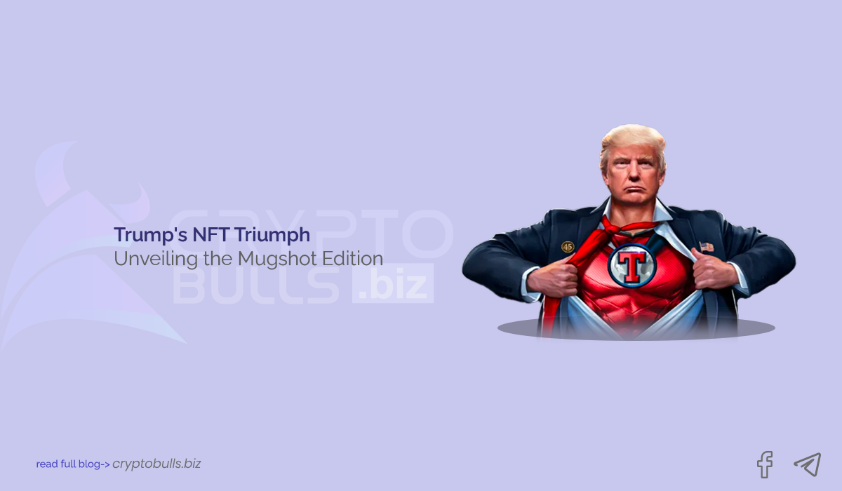 Trump's NFT Triumph: Unveiling the Mugshot Edition and the Rise of ...